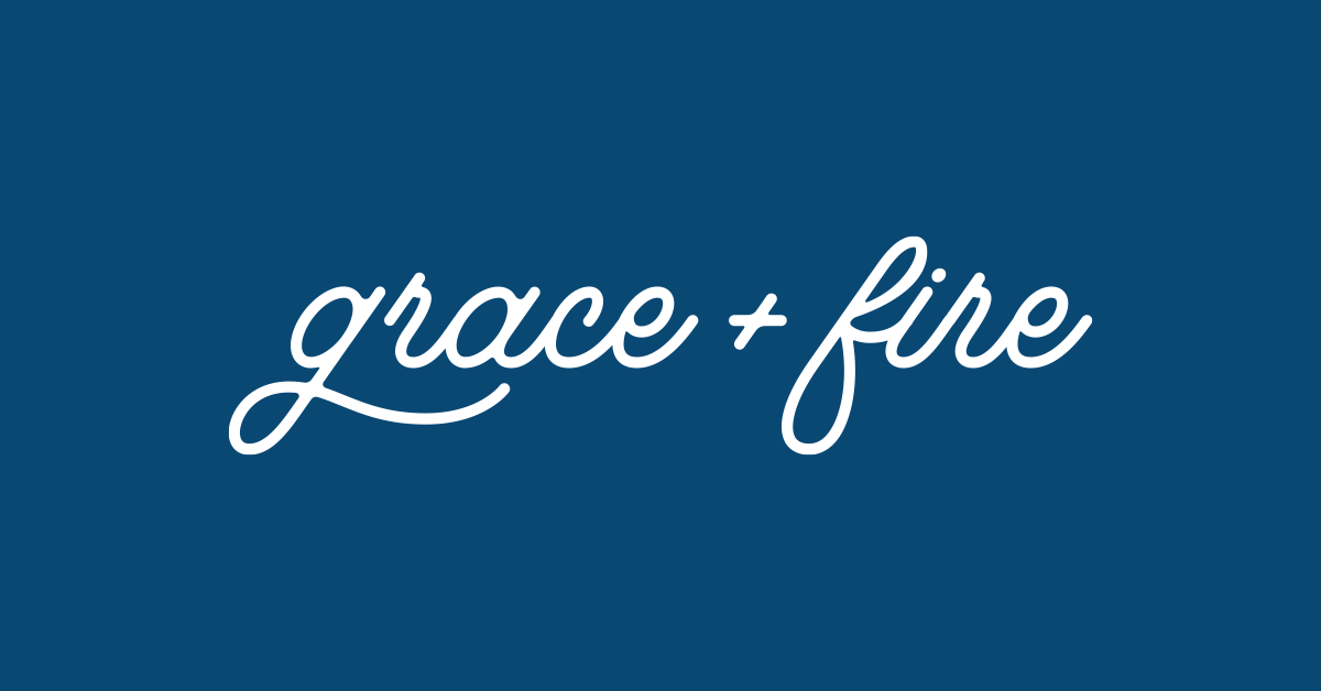 Grace & Fire